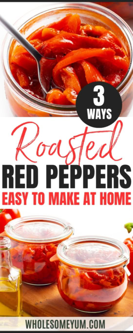 Roasted Red Peppers (Oven, Stove, Or Grill) - Wholesome Yum